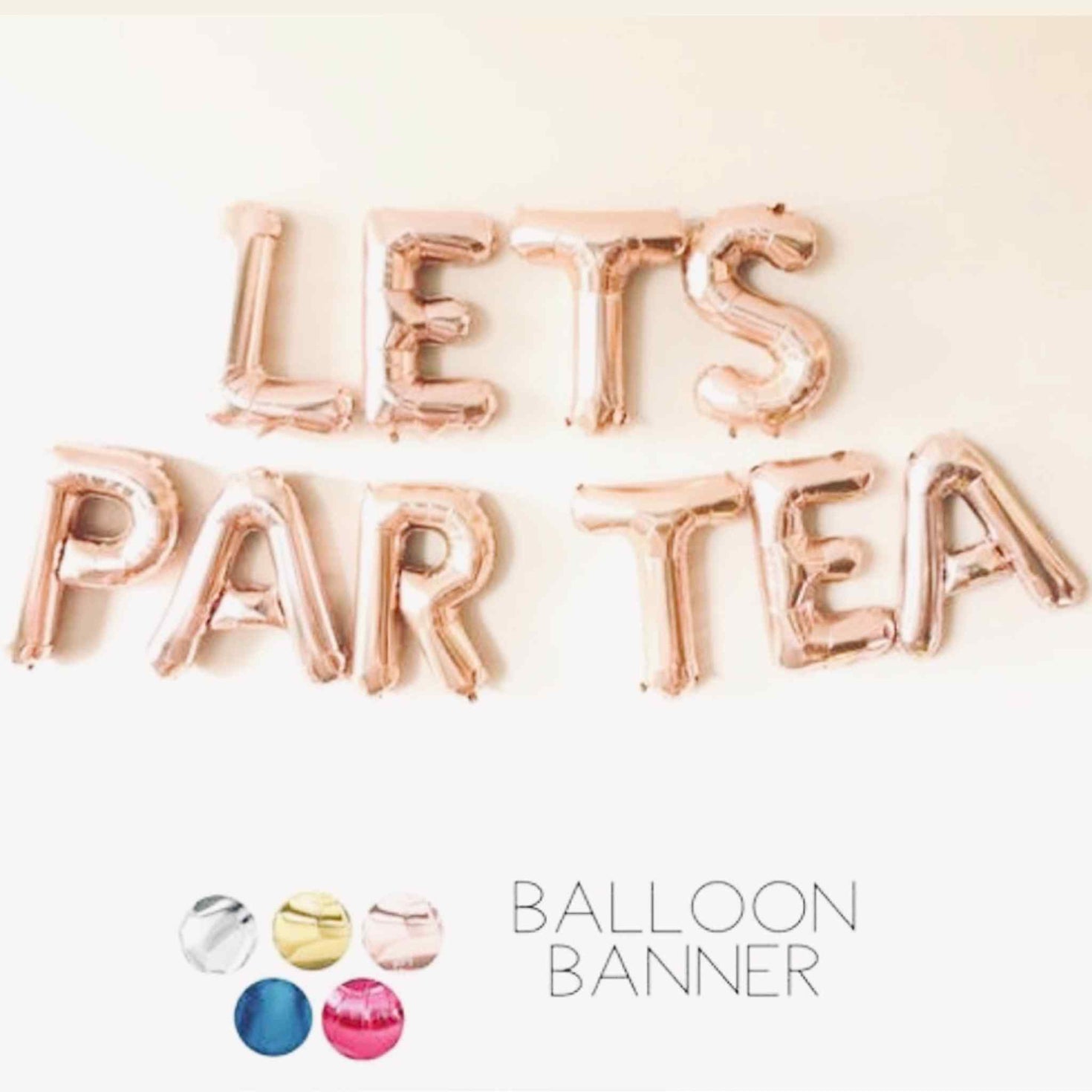 LETS PAR TEA Balloons | partyHAUS